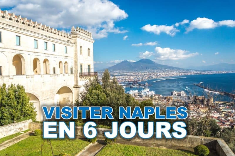 Conseils pour visiter Naples en 3, 4, 5 ou 6 jours